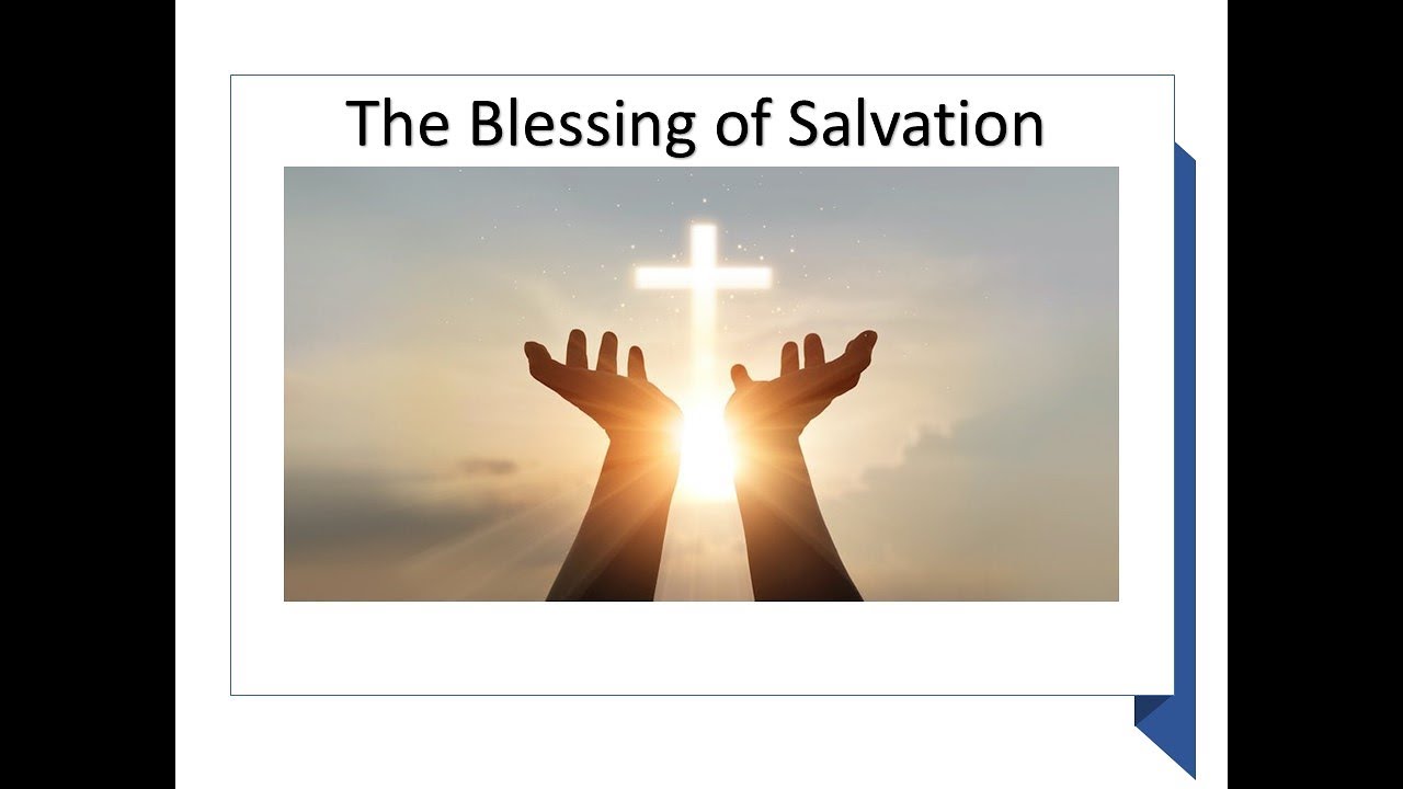 Blessings of Salvation - YouTube