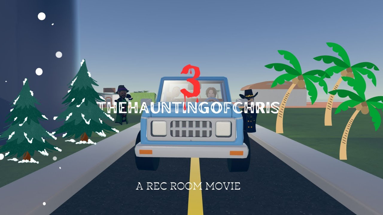 TheHauntingOfChris3 A Rec Room Movie Ripo Team Productions - YouTube