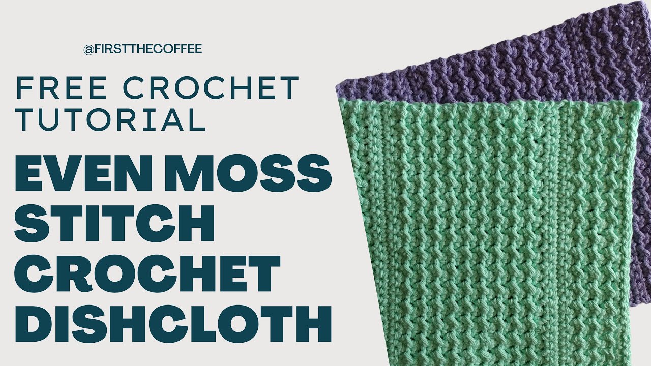 Even Moss Stitch Crochet Dishcloth Pattern Tutorial - A Free Crochet ...