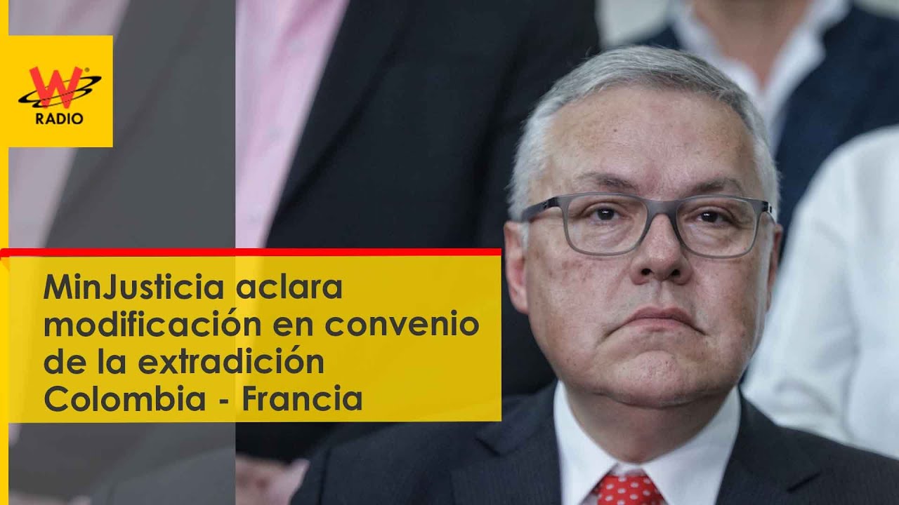 MinJusticia aclara modificación en convenio de la extradición Colombia ...