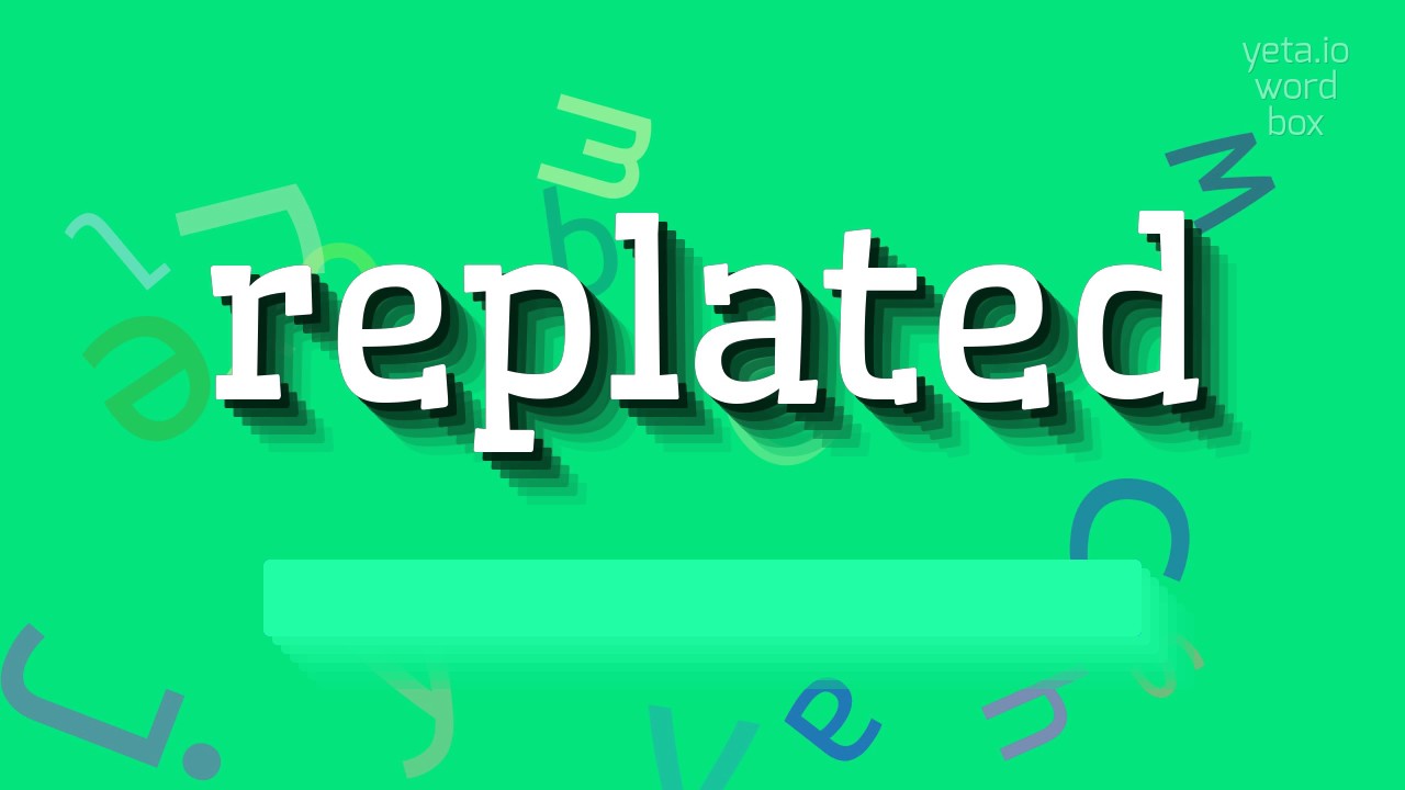 How to say "replated"! (High Quality Voices) - YouTube