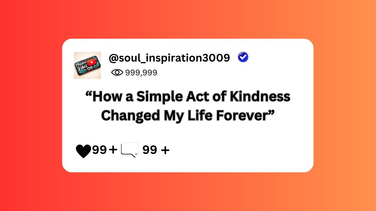 How a Simple Act of Kindness Changed My Life Forever #motivation # ...