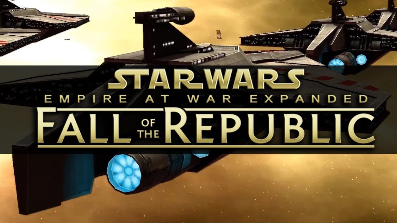 Star Wars Empire at War - Fall of The Republic Mod | Epic Republic ...