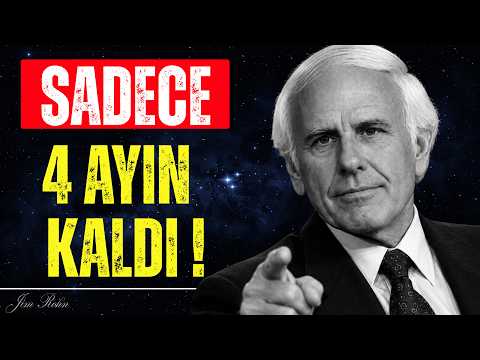 SADECE 4 AYIN KALDI | Jim Rohn