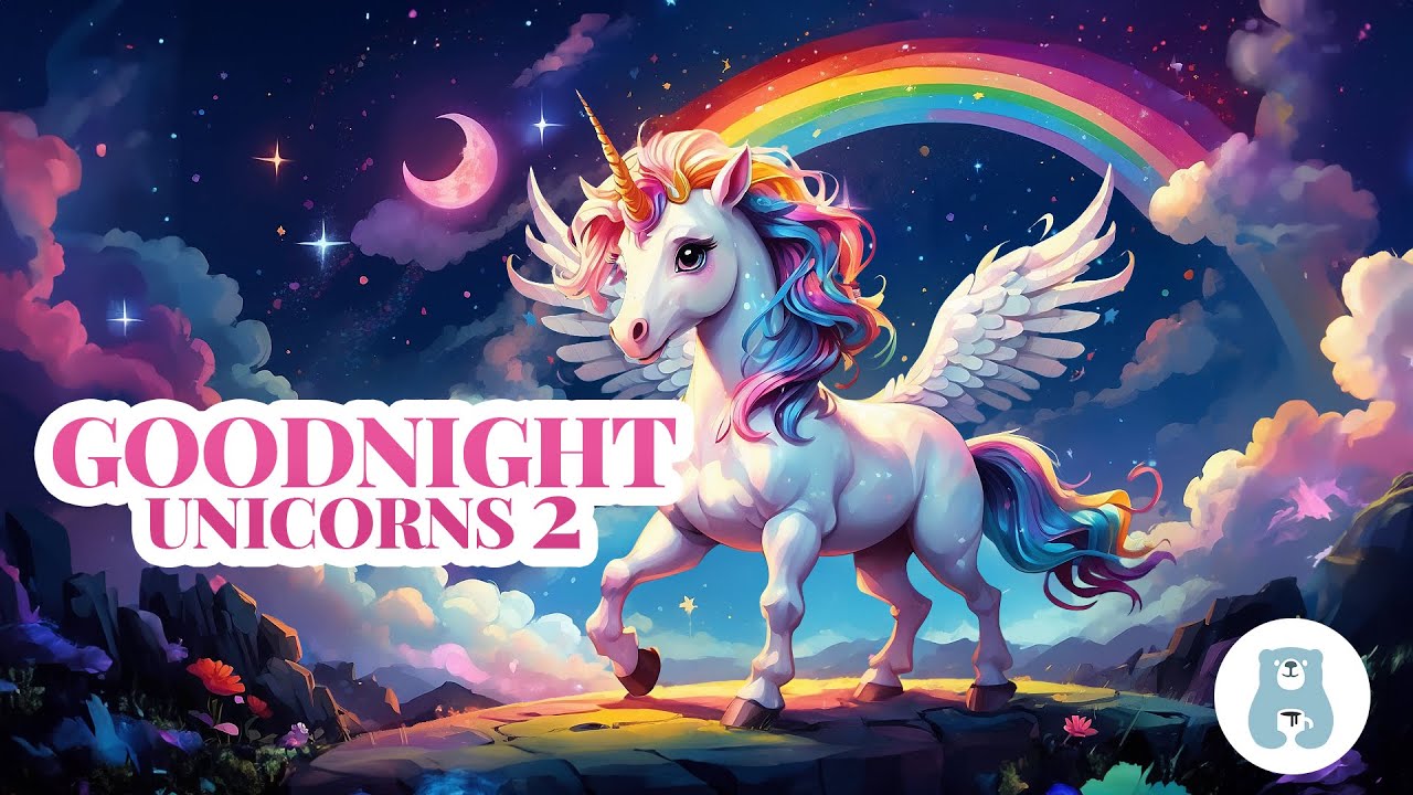 Goodnight Unicorns 2 - YouTube