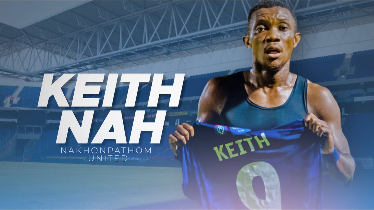 Keith Nah Nakhonpathom United Forward 21/22 Highlights - YouTube