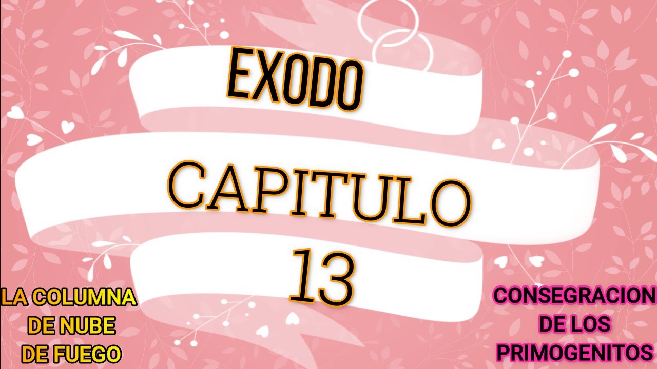 EXODO CAPITULO 13 - YouTube
