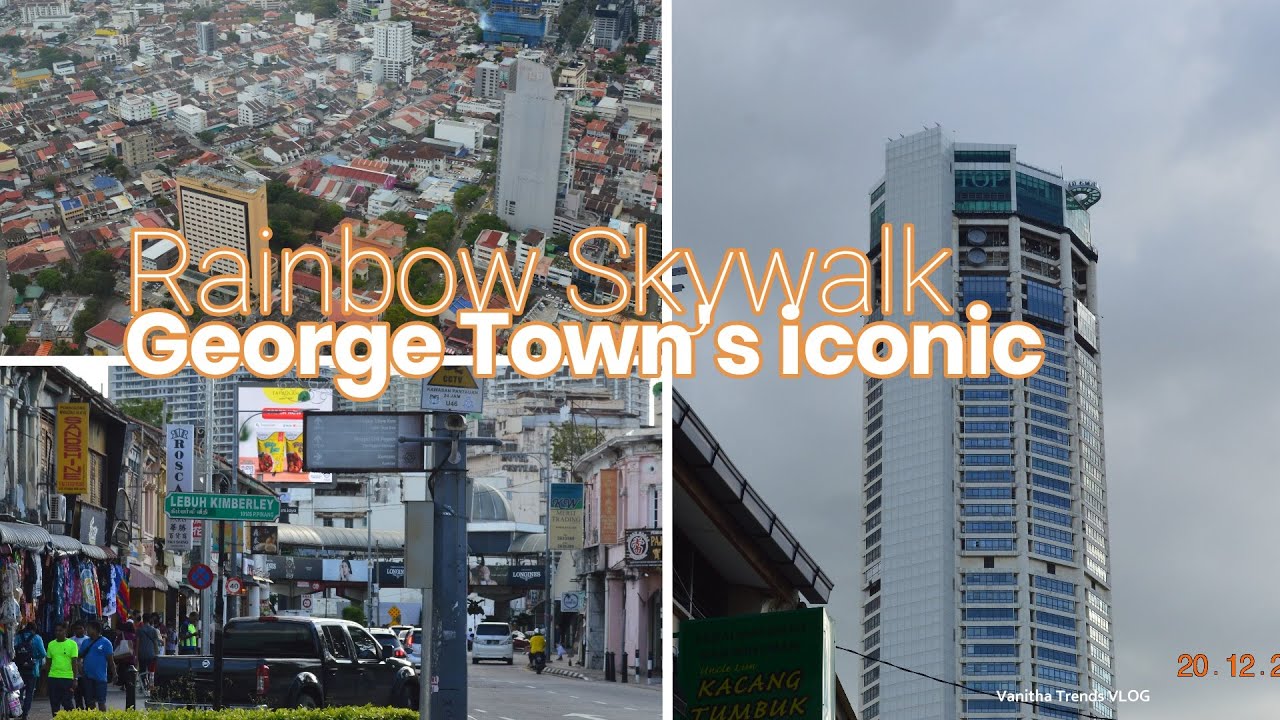 The Rainbow Skywalk (Komtar) offer stunning seamless views of George ...