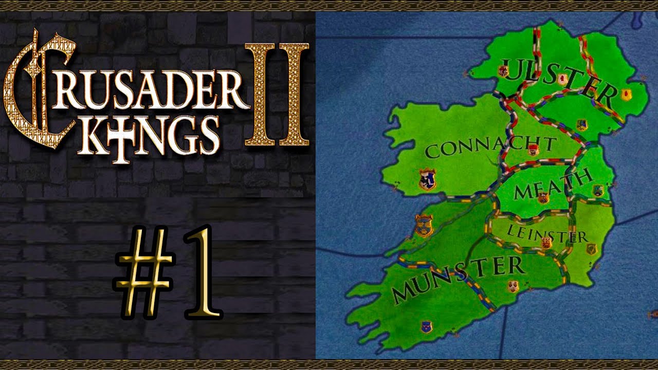 Crusader Kings 2 - Irish Campaign - Part 1: The Duke Of Munster - YouTube