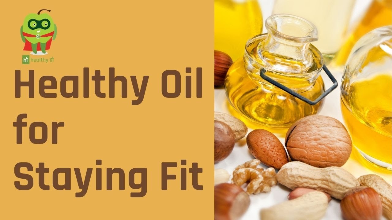 Healthy Oil for Staying Fit - YouTube