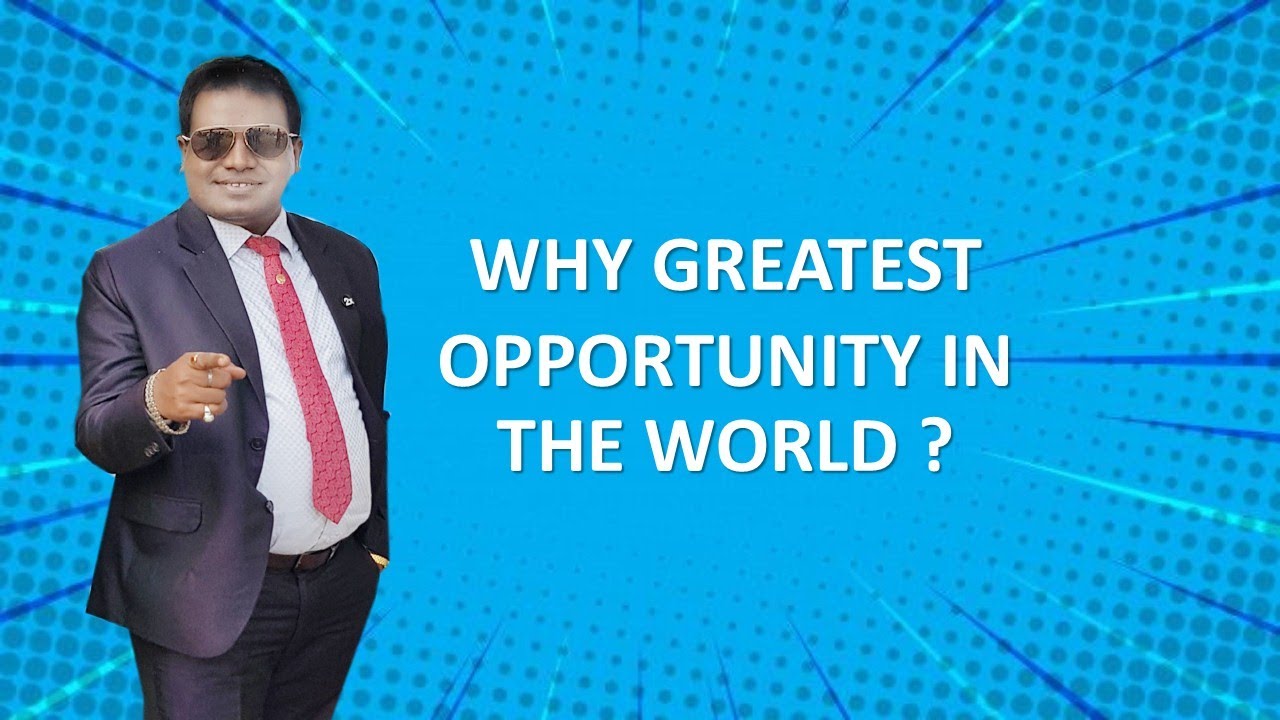 Why greatest opportunity in the world ? - YouTube