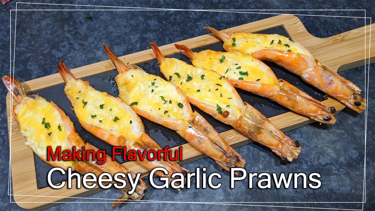 Making Flavorful Cheesy Garlic Prawns - YouTube
