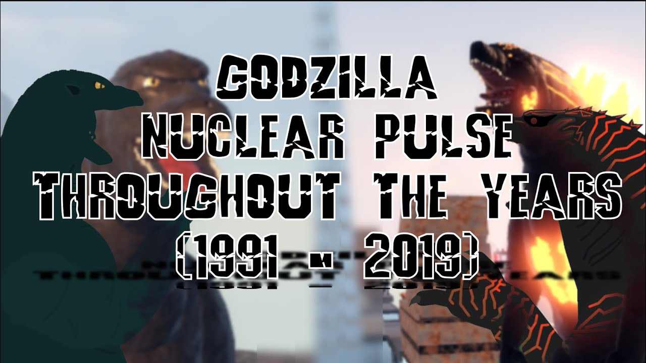 Godzilla Nuclear Pulse Evolution (1991 to 2019) - YouTube