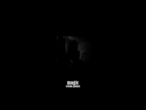 Selena Gomez - Magic (slowed)