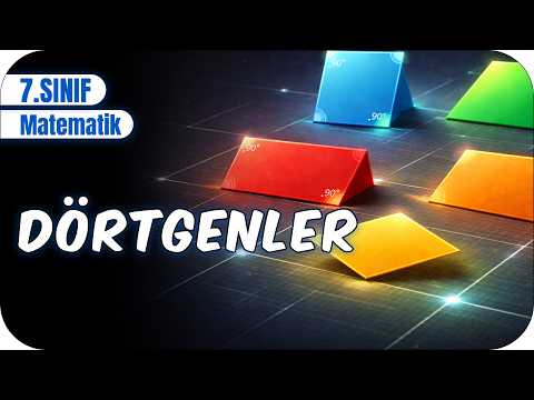 Dörtgenler - Konu Özeti 📘 7MAT17 #2026