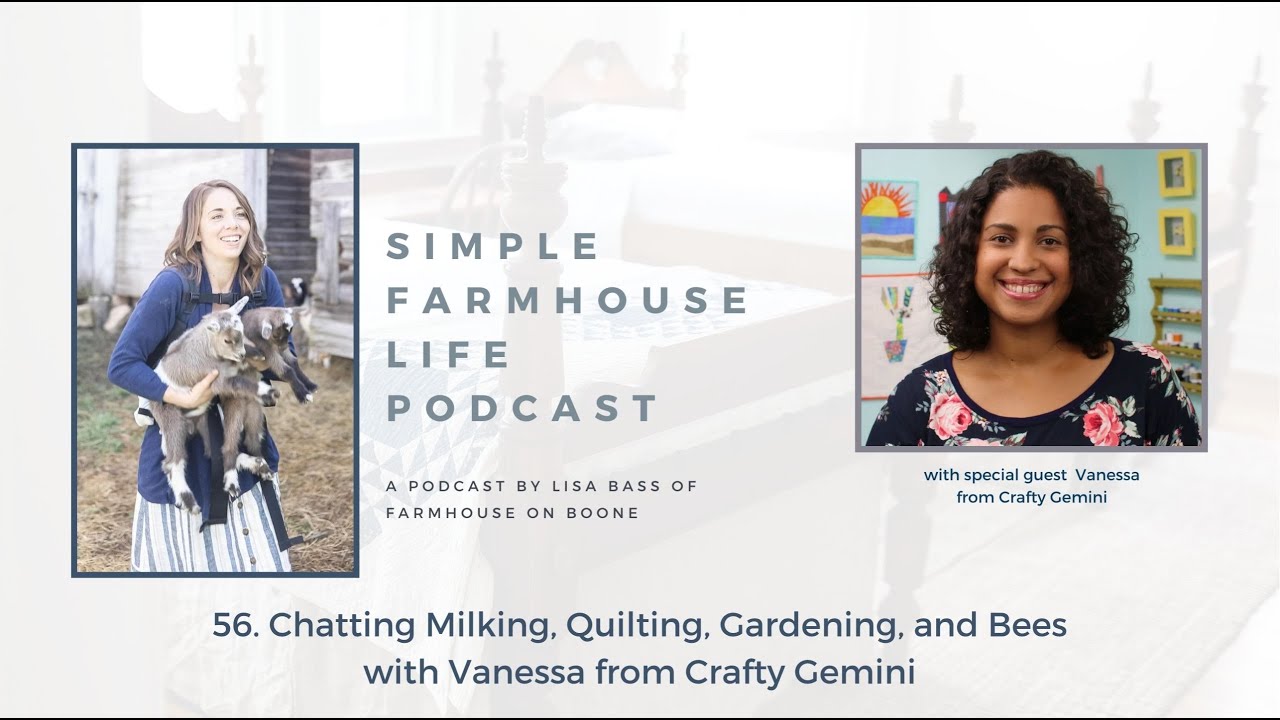 56. Milking, quilting, gardening and bees with Vanessa from Crafty ...