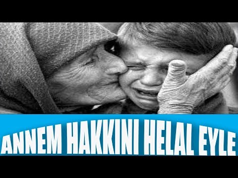 Annem İlahisi ANNEM HAKKINI HELAL EYLE