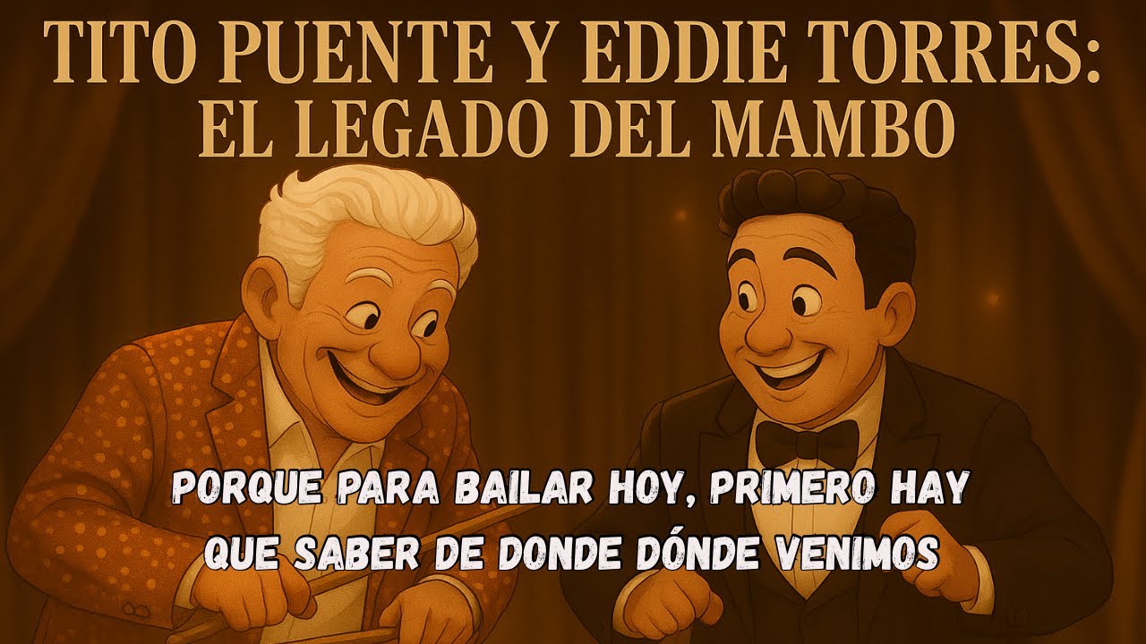 TITO PUENTE Y EDDIE TORRES: EL LEGADO DEL MAMBO - YouTube