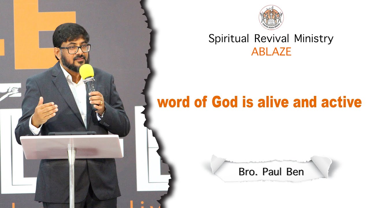 Word of God is alive and active | Word of God | ABLAZE | Bro. Paul Ben ...