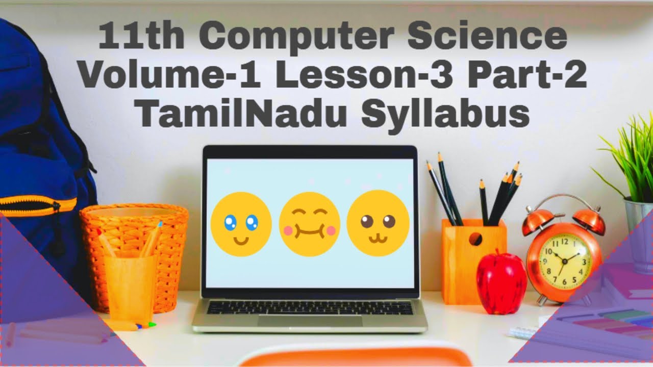 11th Std Computer Science Volume-1 Lesson-3 Part-2 Tamil Nadu Syllabus ...