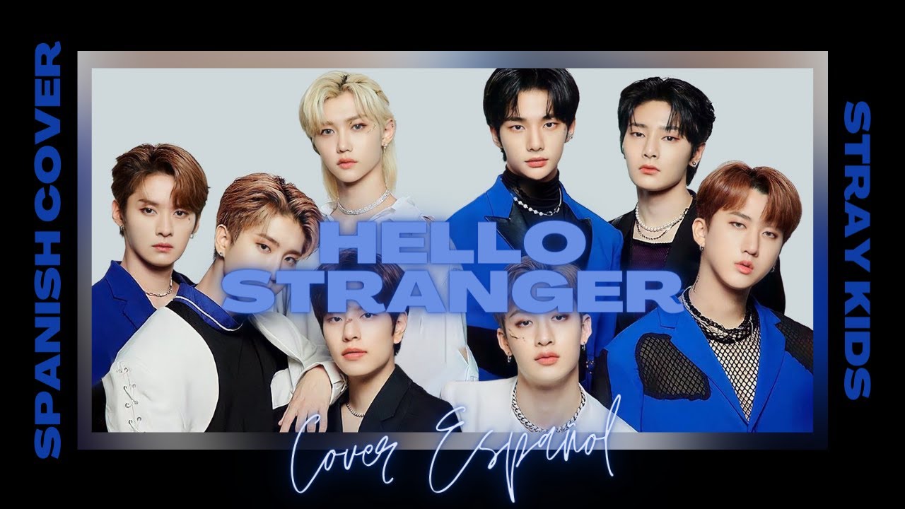 HELLO STRANGER - STRAY KIDS | Cover Español | Sunflower Light - YouTube