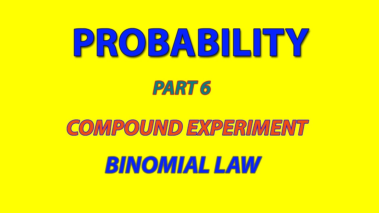 PROBABILITY - PART 6 - BINOMIAL LAW - YouTube