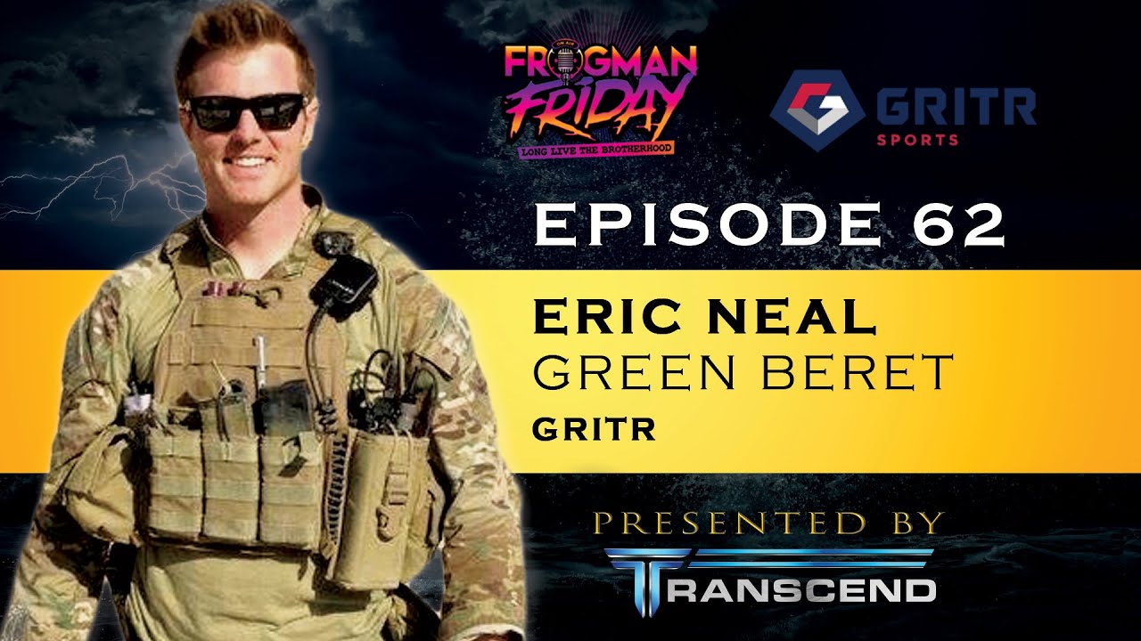 EP 62: Green Beret, Eric Neal with GRITR - YouTube