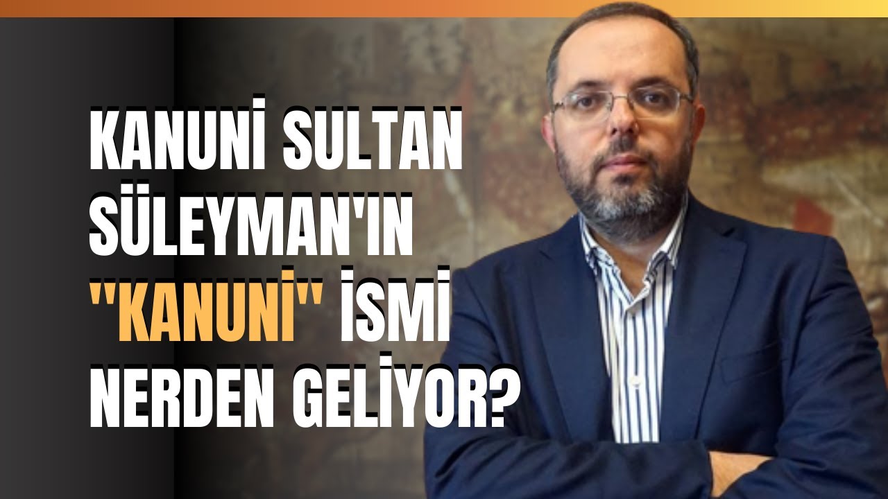 Kanuni Sultan Süleyman'ın "Kanuni" İsmi Nerden Geliyor? - YouTube
