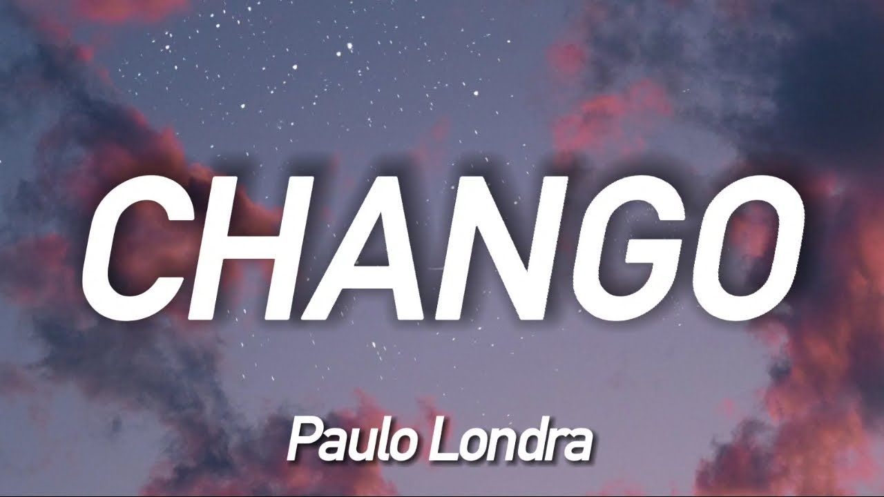 chango (letra) | Paulo Londra - YouTube