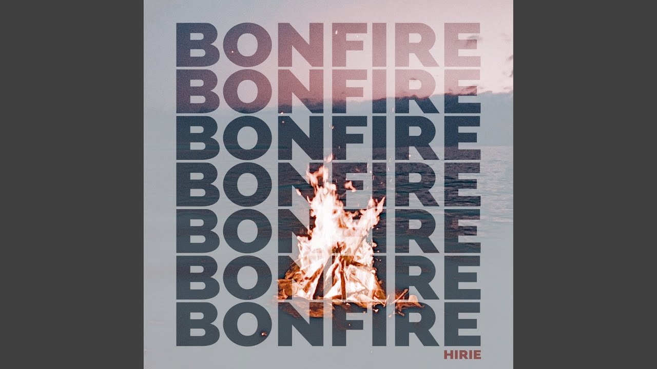 Bonfire - YouTube Music