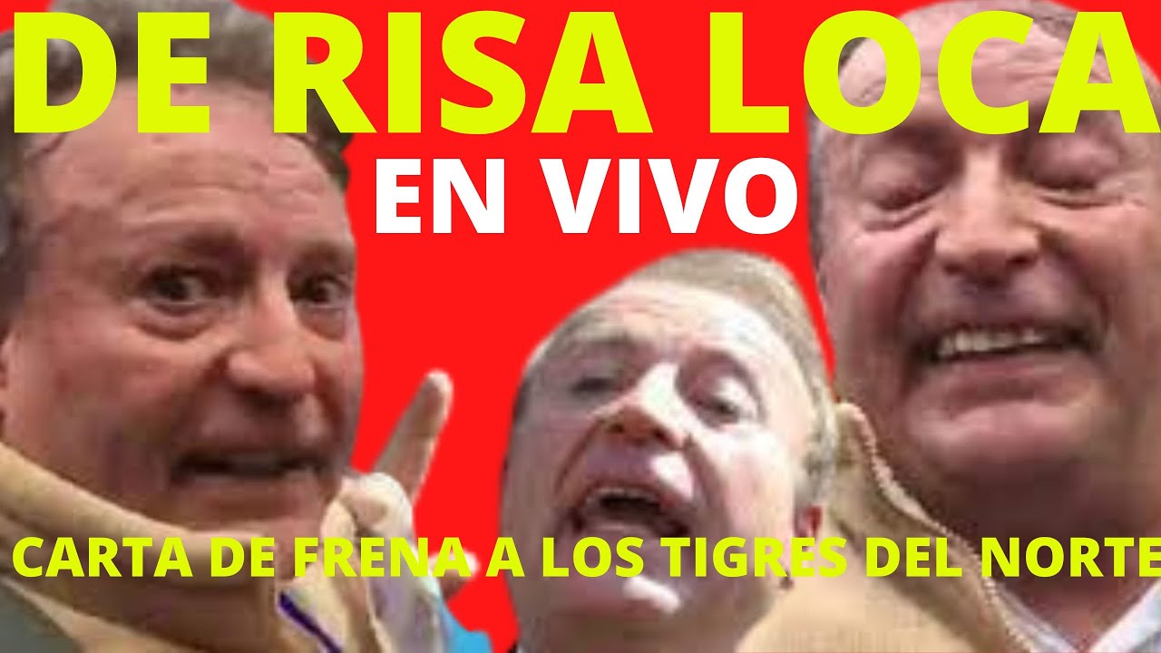FRENA DE RISA LOCA!! MANDA CARTA A LOS TIGRES DEL NORTE! QUIENES ...