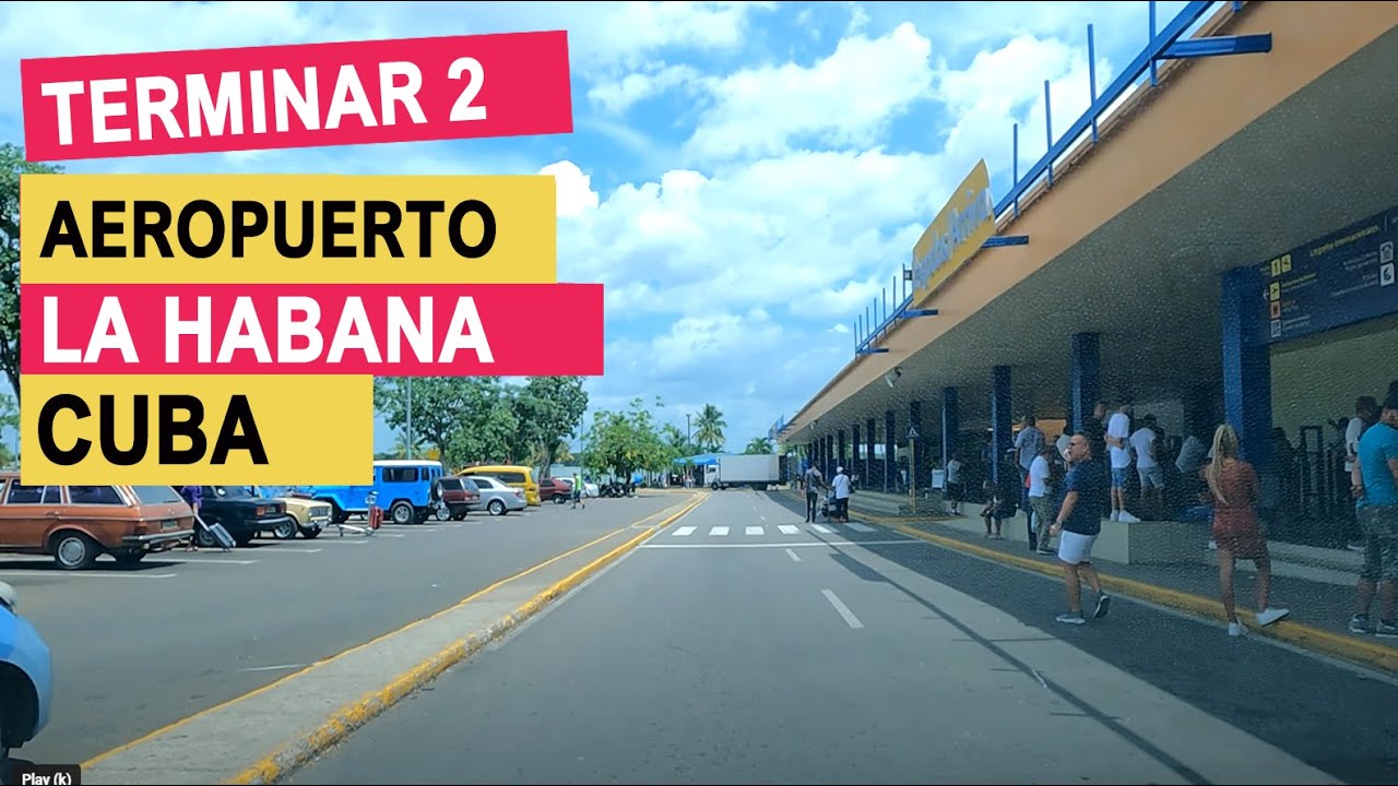 Manejando por la Terminal 2 del Aeropuerto Jose Marti, Boyeros Habana ...