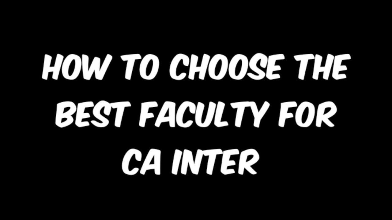 How to choose your faculty | Best faculties for CA inter | Comment your ...