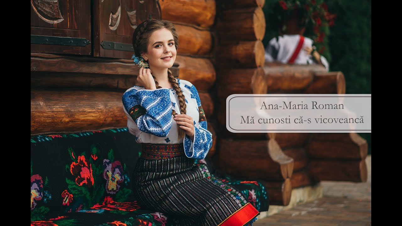 Ana-Maria Roman - Mă cunoști că-s vicoveancă - YouTube