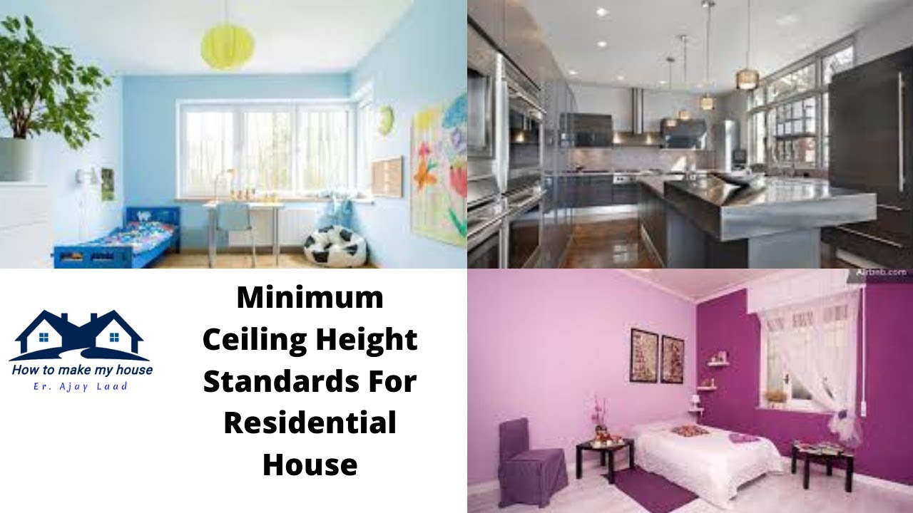 Minimum Ceiling Height Standards For Residential House | How to decide ...
