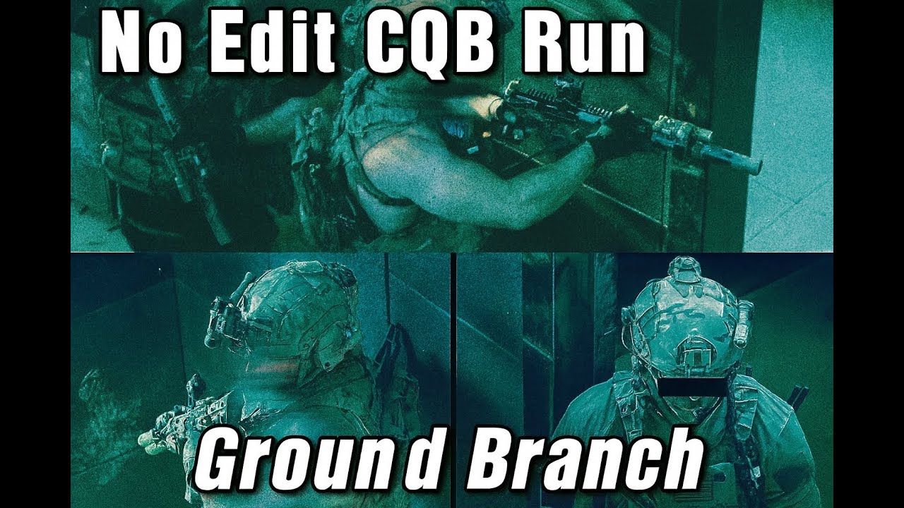 No Edit CQB Run - Ground Branch - YouTube