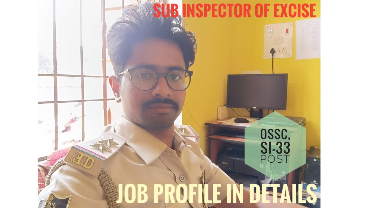 EXCISE SI JOB PROFILE||OSSC||Sub inspector of Excise ||Excise si post ...