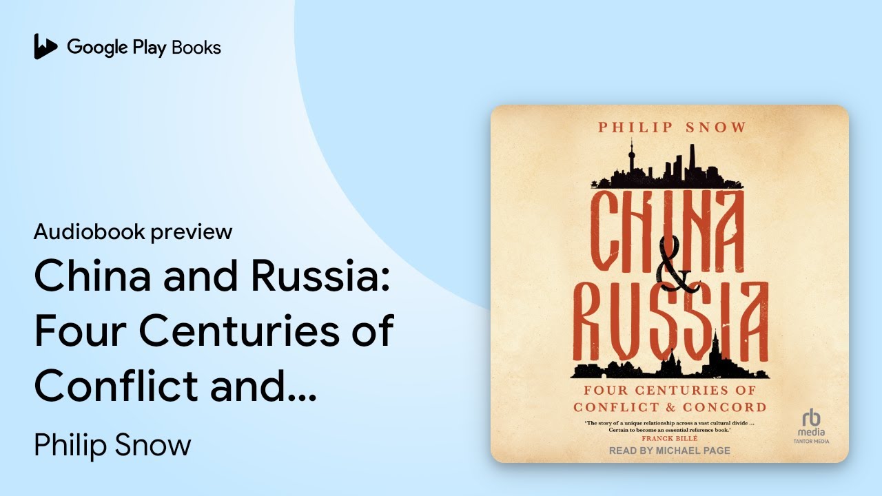 China and Russia: Four Centuries of Conflict… by Philip Snow ...