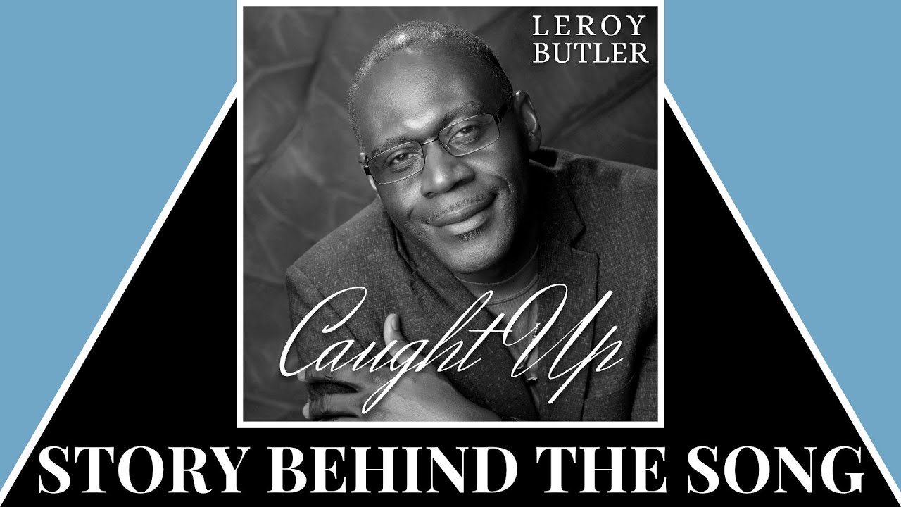 Caught Up - Leroy Butler | Story Behind The Song - YouTube