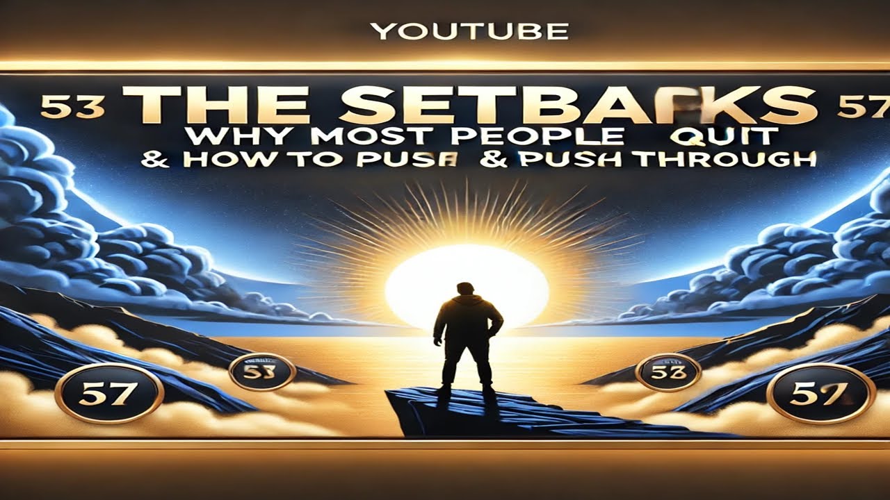 The Setbacks (Why Most PeopleQuit & How to Push Through) - YouTube