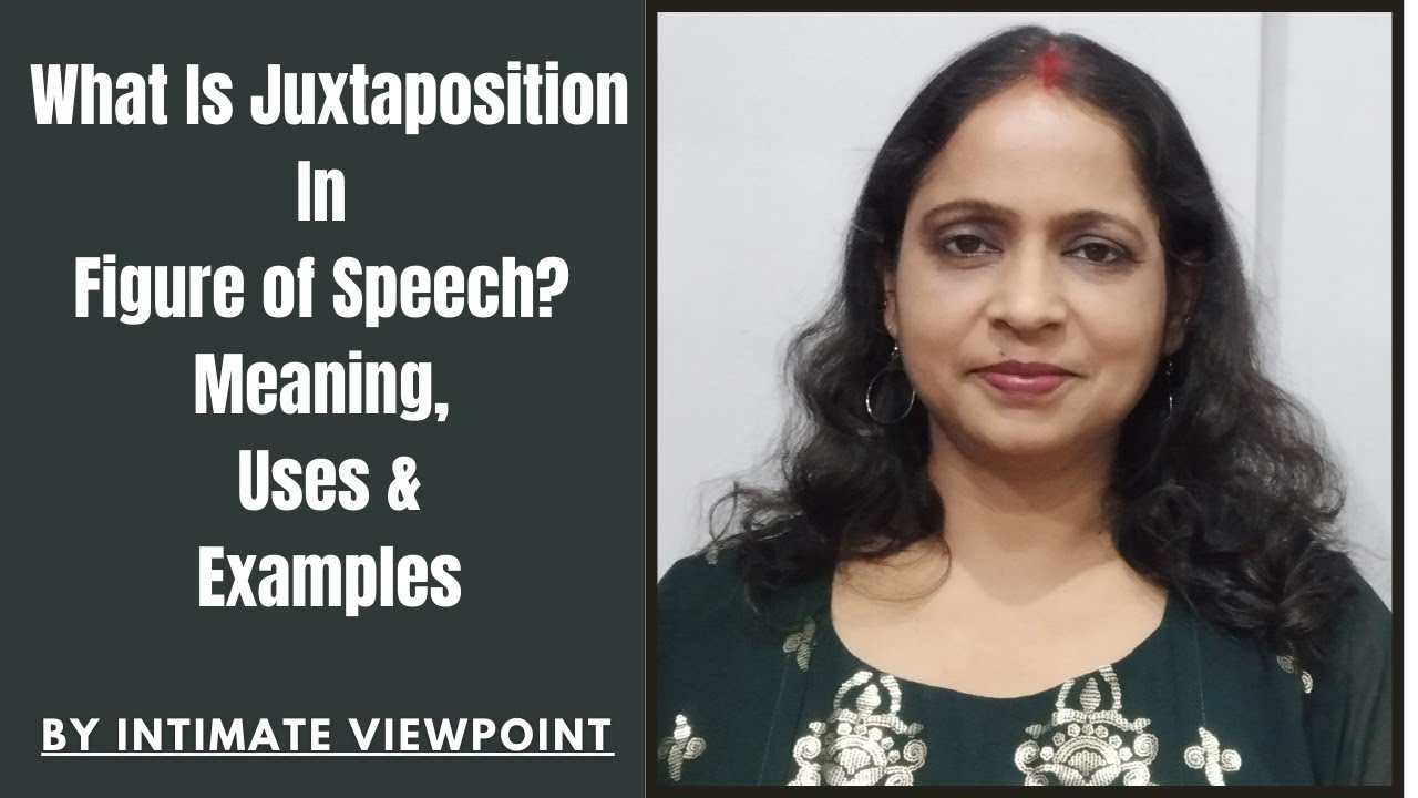 What is Juxtaposition In Figure of Speech | Explanations | Uses ...