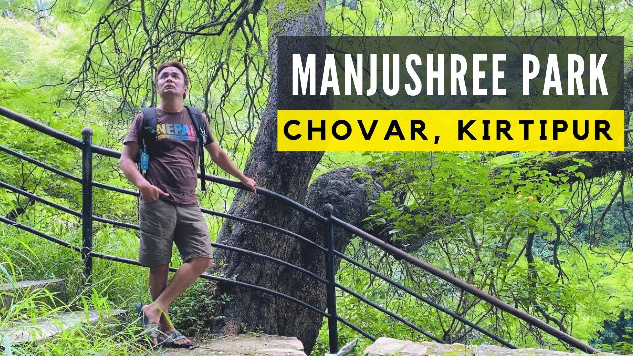MANJUSHREE PARK | CHOVAR | KIRTIPUR | NEPAL - YouTube