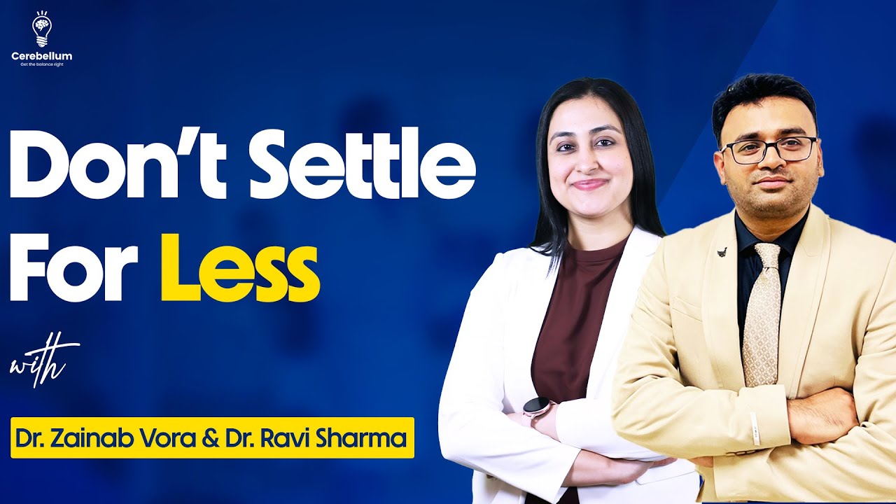 Don't Settle for Less with Dr. Ravi Sharma & Dr. Zainab Vora ...
