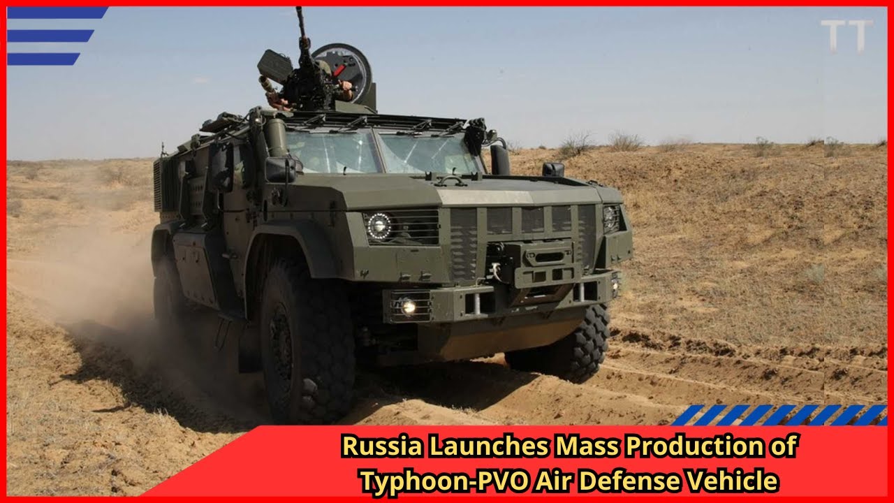 Russia Launches Mass Production of Typhoon PVO Air Defense Vehicle ...