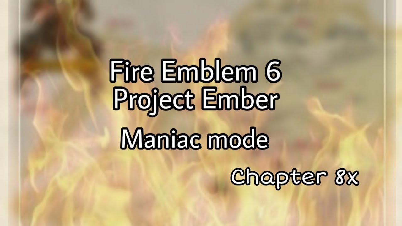 Fire Emblem 6 Project Ember Chapter 8x - YouTube