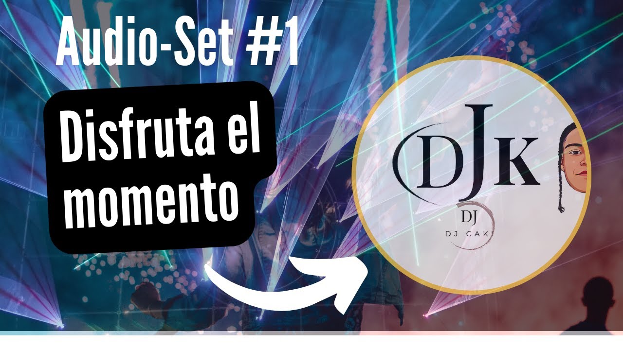 Audio-Set #1 Disfruta el momento - Dj Caki - YouTube