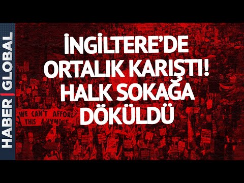 İngiltere'de Ortalık Karıştı | Halk Sokağa Döküldü