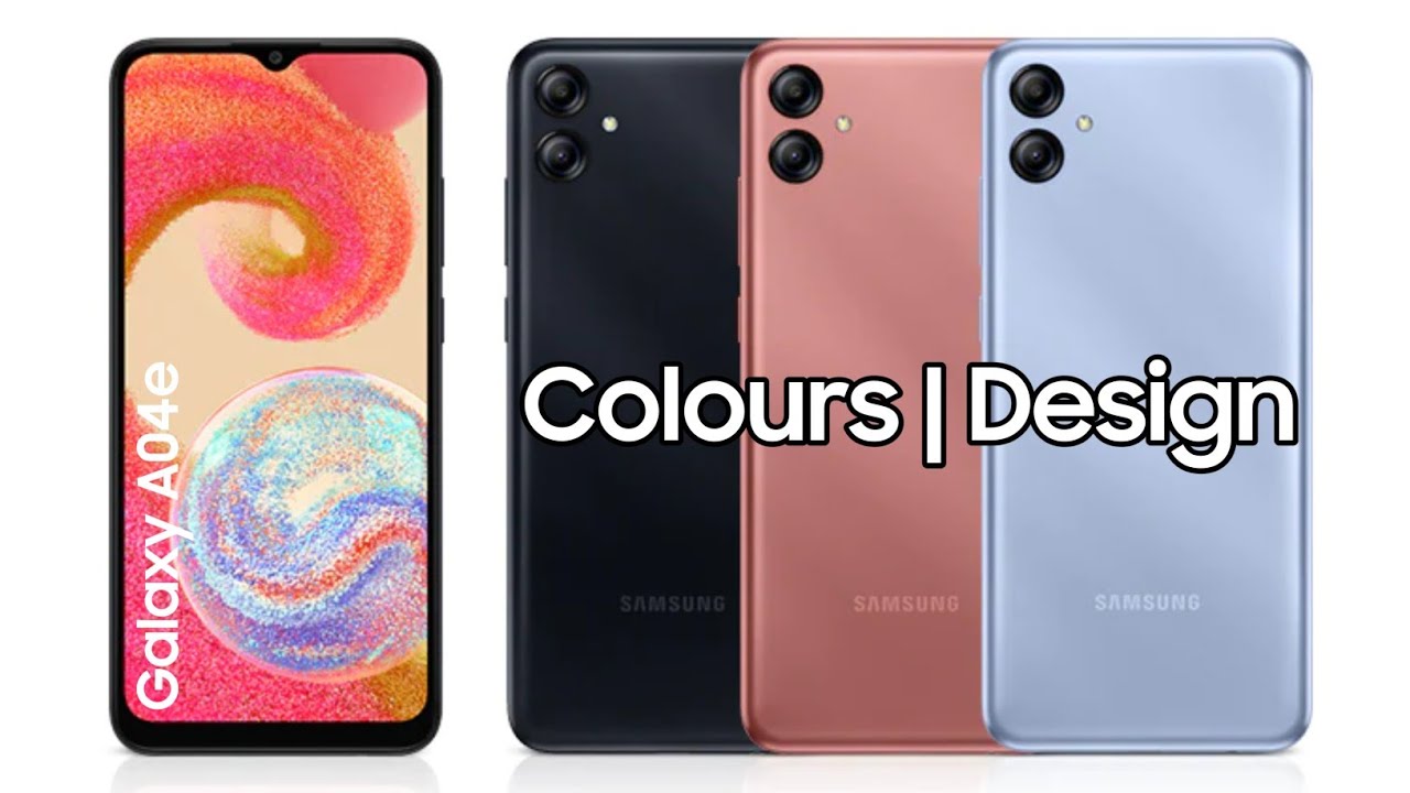 Galaxy A04e colors | Design | A04e All Colours - YouTube
