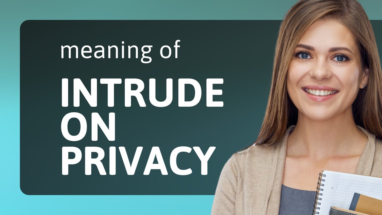 Understanding "Intrude on Privacy" - YouTube