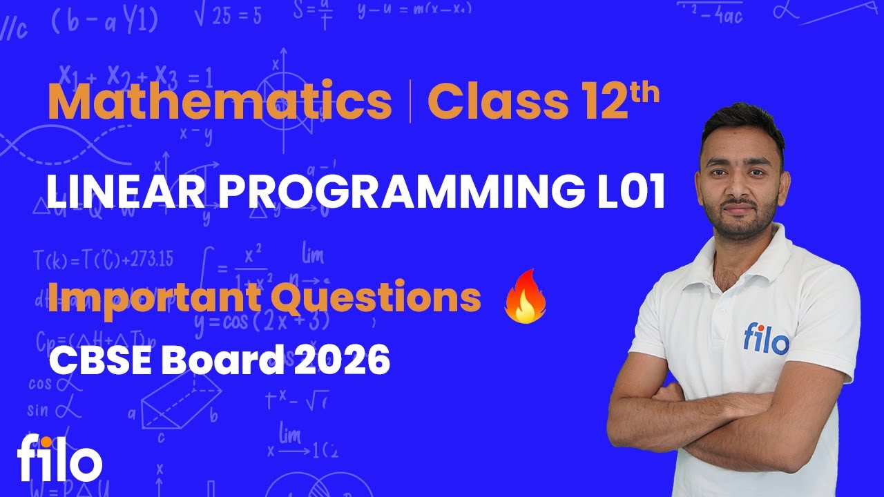 Ch 12 Linear Programming L01 | Class 12 Maths | CBSE Board 2026 | Imp Qs Explained - YouTube